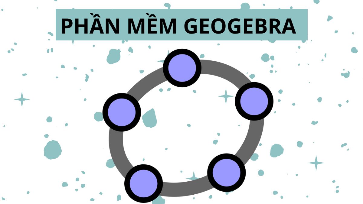 Tải Xuống Phần Mềm Geogebra - Link Tải Và Cài đặt Miễn Phí